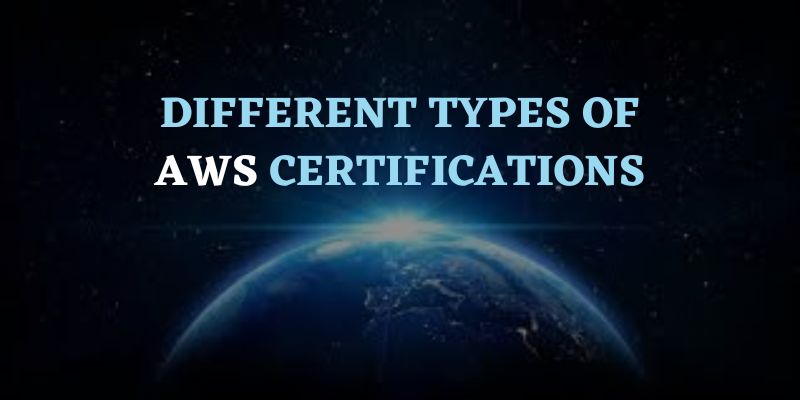 Different Types of AWS Certifications Different Types of AWS Certifications